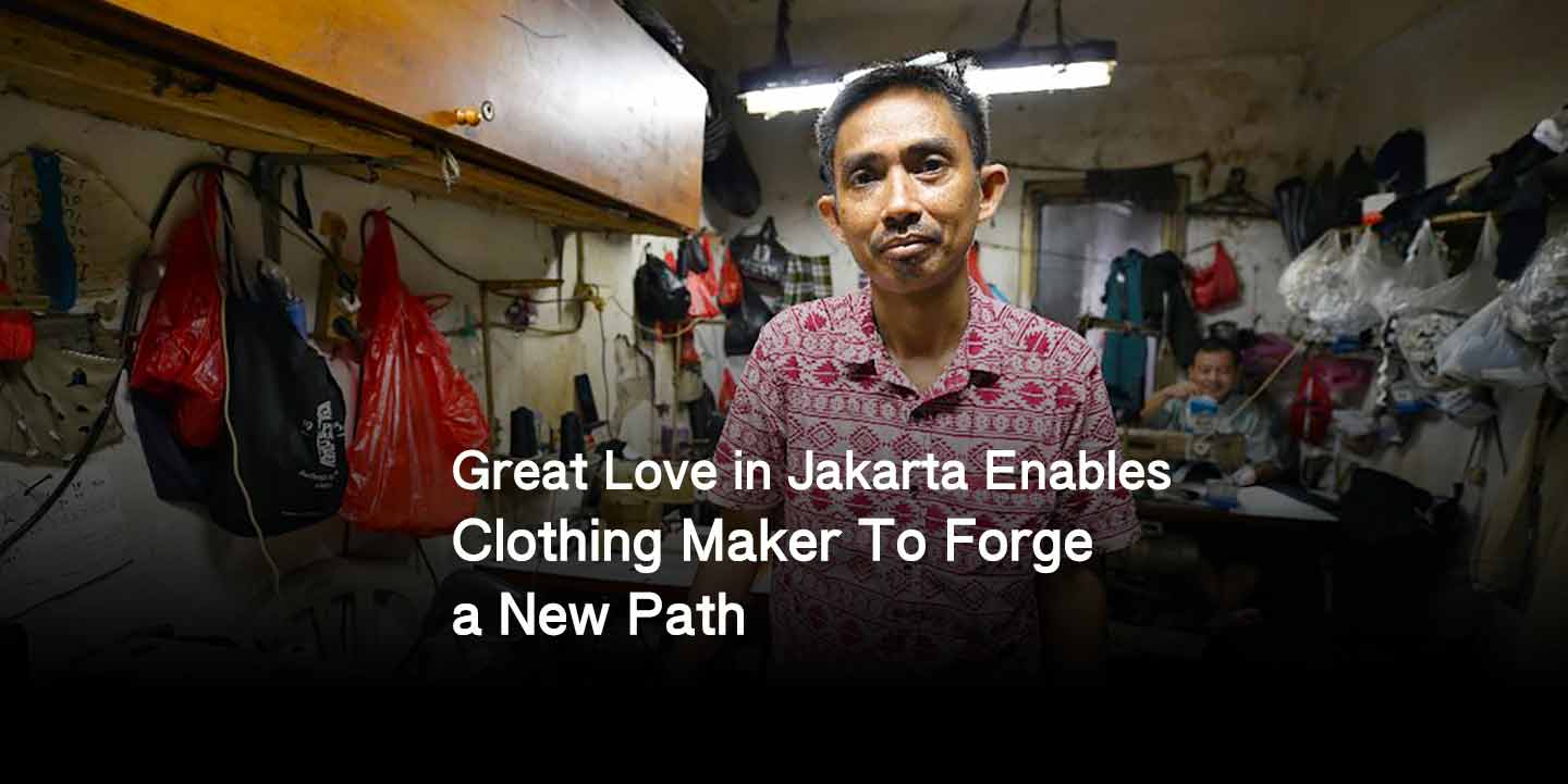 Great Love in Jakarta Enables Clothing Maker To Forge a New Path | Tzu ...